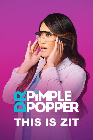 How To Watch And Stream Dr Pimple Popper This Is Zit 2023 Present