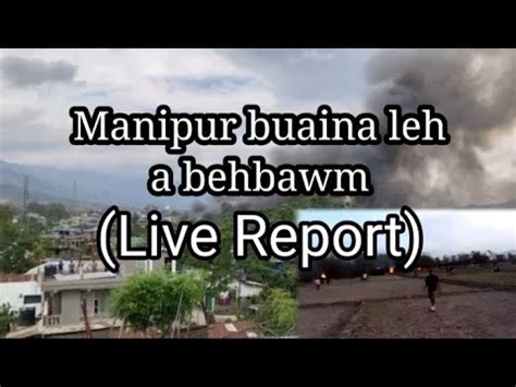 Manipur Buaina Leh A Behbawm Live Report YouTube