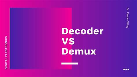 Understanding The Differences Between Decoder And Demux With Practical Examples