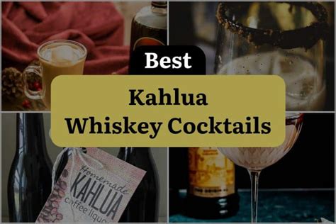 17 Kahlua Whiskey Cocktails To Shake Up Your World Dinewithdrinks