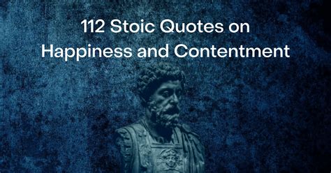 112 Stoic Quotes On Happiness And Contentment