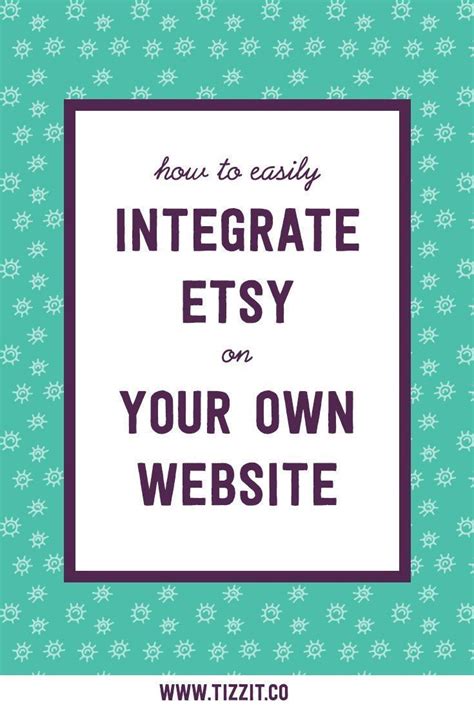 How To Easily Integrate Your Etsy Shop On Your Own Website Etsy Marketing Own Website Etsy
