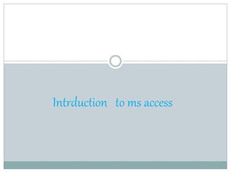 intrduction to ms access pptx asssssssssssss ppt