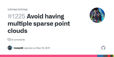 Avoid Having Multiple Sparse Point Clouds Issue 1225 Colmap Colmap