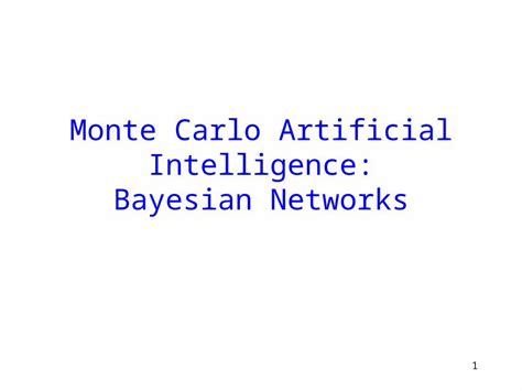 Ppt 1 Monte Carlo Artificial Intelligence Bayesian Networks