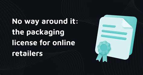 No Way Around It The Packaging License For Retailers