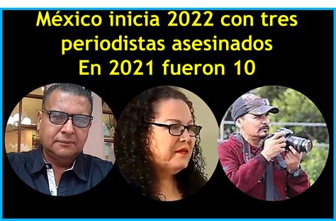 Inicia México 2022 con tres Periodistas asesinados Gaceta de la