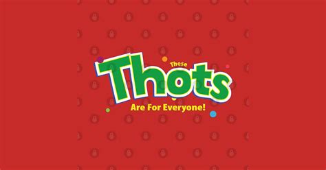 These Thots Are For Everyone Funny Thots T Shirt Teepublic