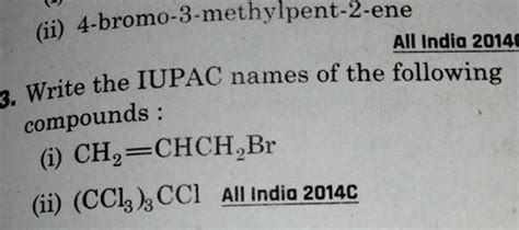 Ii 4 Bromo 3 Methylpent 2 Ene3 Write The Iupac Names Of Th Compounds