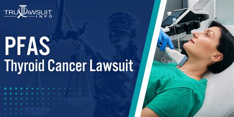 Pfas Thyroid Cancer Lawsuit Trulawsuit Info