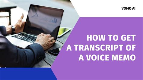 How To Get A Transcript Of A Voice Memo Convert Recordings To Text In 2025 Vomo
