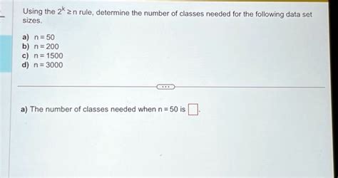 solved using the 2k ≥n rule determine the number of classes needed