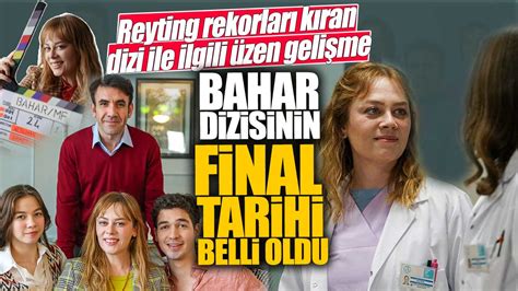 Bahar dizisinin final tarihi belli oldu Reyting rekorları kıran dizi