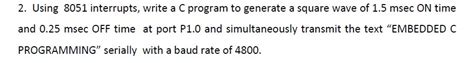 Solved Using 8051 ﻿interrupts Write A C ﻿program To