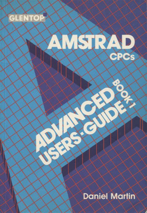 Amstrad Cpcs Advanced Users Guide Book 1 Book Computing History