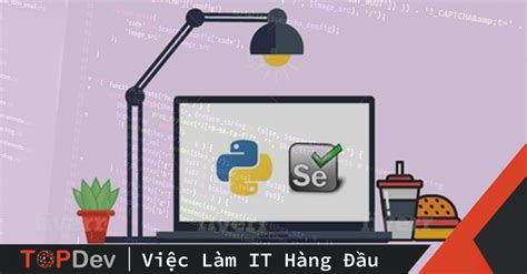 Selenium Webdriver Trên Python Topdev