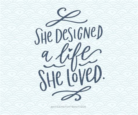 Svg Cuttable Vector She Designed A Life She Loved Svg