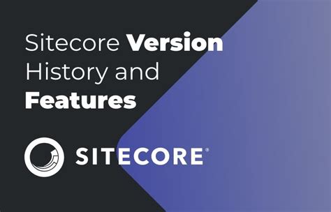 Sitecore Version History And Features Addact