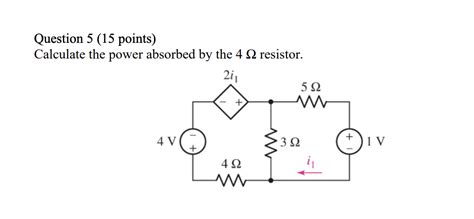 Solved Question 5 15 Points Calculate The Power Absorbed Chegg
