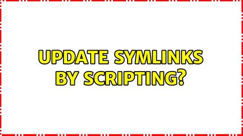 Update Symlinks By Scripting Youtube