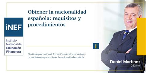 Obtener La Nacionalidad Española Requisitos Y Procedimientos