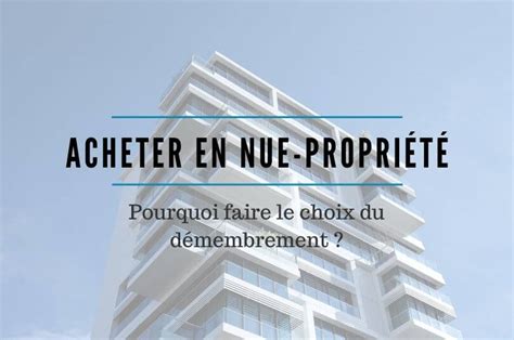 Pourquoi acheter en nue propriété