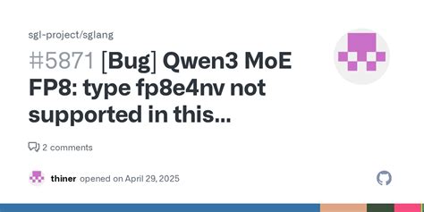 Bug Qwen3 Moe Fp8 Type Fp8e4nv Not Supported In This Architecture