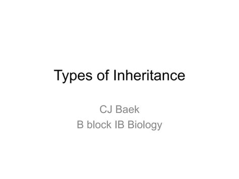 4 Genetics Types Of Inheritance By Cj Pptx