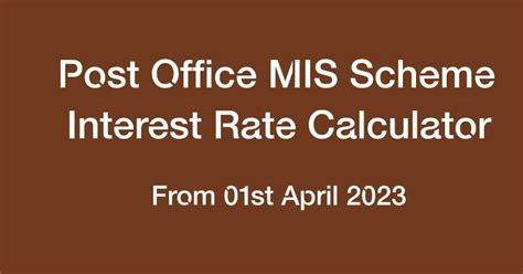 Post Office MIS Monthly Income Scheme Interest Rate Calculator From