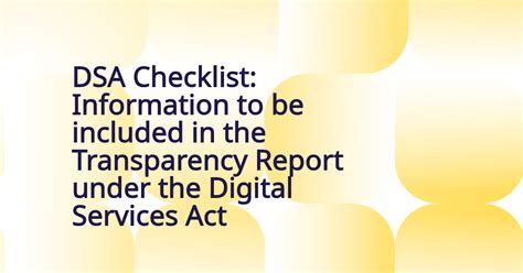 Dsa Checklist Information To Be Included In The Transparency Report