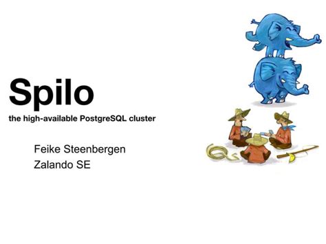 Meet Spilo Zalandos High Available Postgresql Cluster Feike Steenbergen Ppt