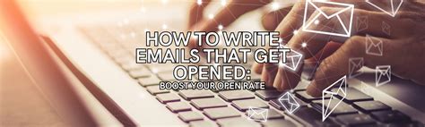 How To Write Emails That Get Opened Boost Your Open Rates