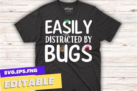Easily Distracted By Bugs Funny Entomology Bug Collector T Shirt Design
