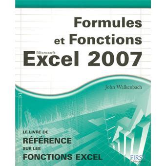 Formules et Fonctions Excel 2007 broché John Walkenbach Achat