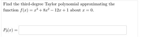Solved Find The Third Degree Taylor Polynomial Approximating