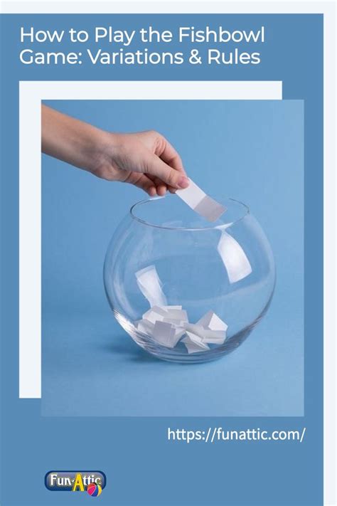 Fishbowl Game Variations Rules And Fun For All Ages