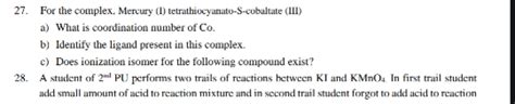 For The Complex Mercury I Tetrathiocyanato S Cobaltate Iii A What I