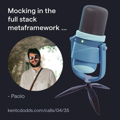 Mocking In The Full Stack Metaframework Era Call Kent Podcast 35