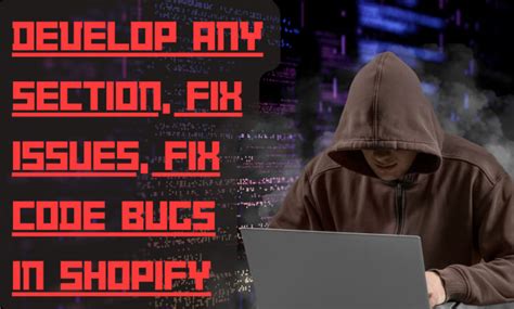Develop Any Section Fix Issues Fix Code Bugs In Shopify By Mianbaba