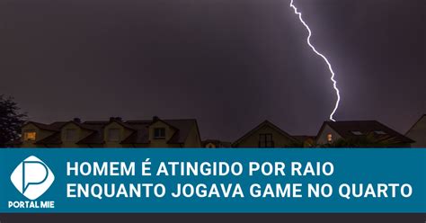 Homem é Atingido Por Raio Enquanto Jogava Game Em Casa Portal Mie