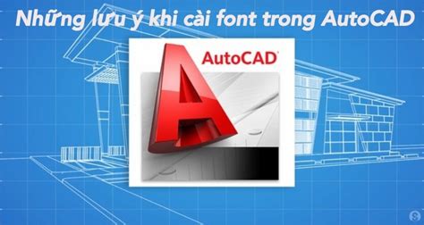 Cách cài font trong CAD trong vòng một nốt nhạc