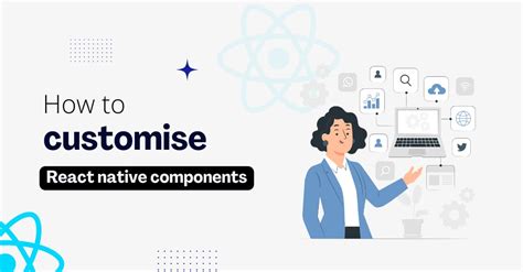 how to customise react native components