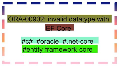 Ora 00902 Invalid Datatype With Ef Core Youtube