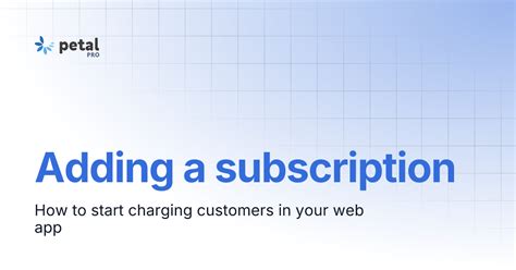 Adding A Subscription Petal Pro Documentation