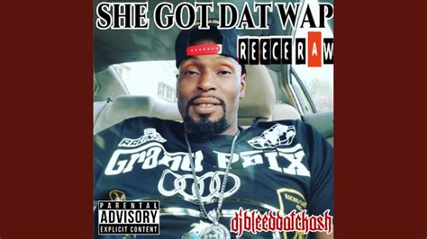 She Got Dat Wap Feat Reece Raw Youtube