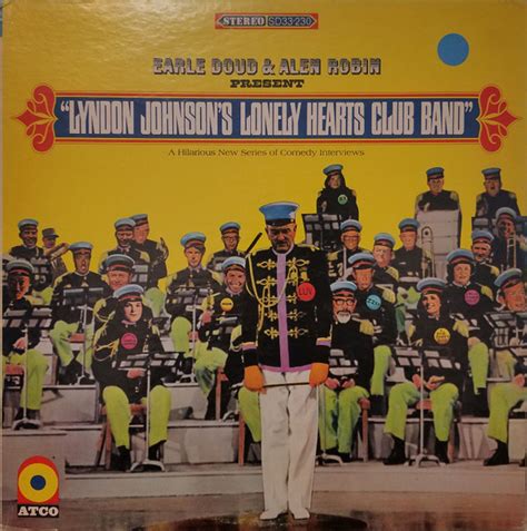 Earle Doud Alen Robin Lyndon Johnson S Lonely Hearts Club Band
