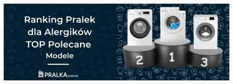 Jaka pralka dla alergików Ranking TOP 3 Modeli w 2025 roku