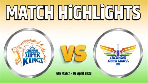 Csk Vs Lsg Match Highlights Scorecard के साथ जाने क्या क्या हुआ Ipl