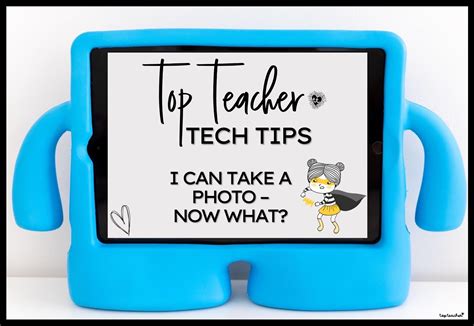 TT Tech Tips Using The Camera Top Teacher