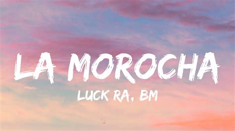 Luck Ra Bm La Morocha Letralyrics Youtube